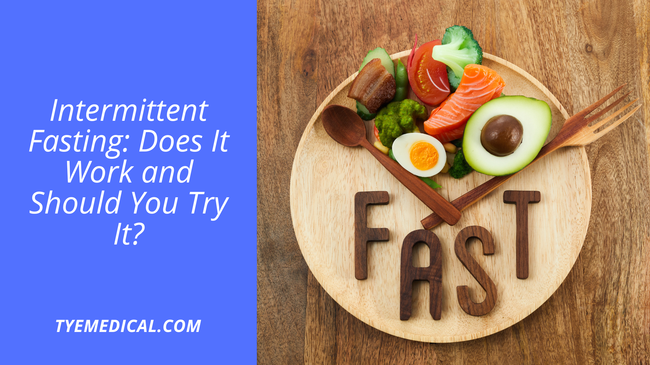 Intermittent Fasting: Does It Work and Should You Try It - TYE Medical
