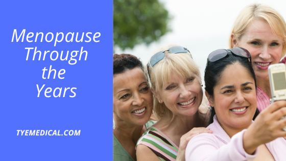 Menopause: Onset and Symptoms Through the Years - TYE Medical