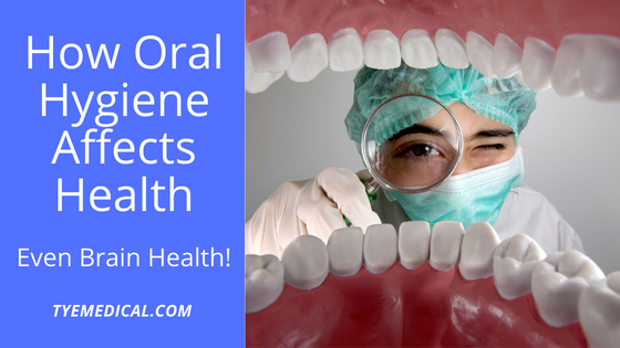 Research Says Oral Hygiene Affects Your Health - Even Your Brain Health ...