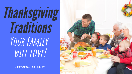 10 Memorable Thanksgiving Traditions Worth Starting this Year - TYE Medical