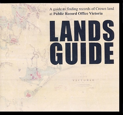 Lands Guide: A Guide to Finding Records of Crown Land at Public Record ...