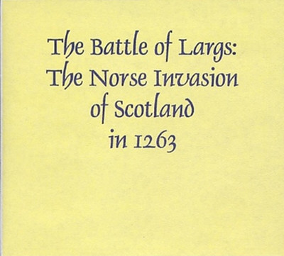 The Battle of Largs: The Norse Invasion of Scotland in 1263