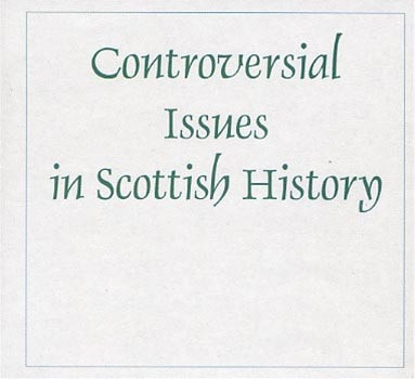 Controversial Issues in Scottish History