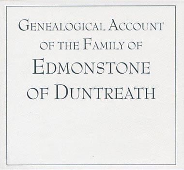 Genealogical Account of the Family of Edmonstone of Duntreath