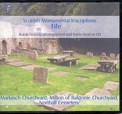 Scottish Monumental Inscriptions Fifeshire: Markinch Churchyard, Milton ...
