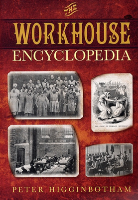 The Workhouse Encyclopedia s/c