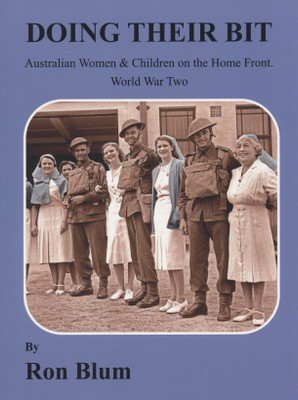Doing Their Bit: Australian Women & Children on Home Front WWII