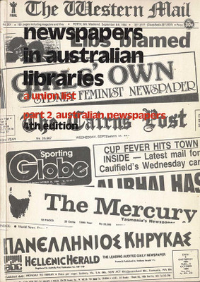 Newspapers in Australian libraries : a union list Part 2 Australian ...