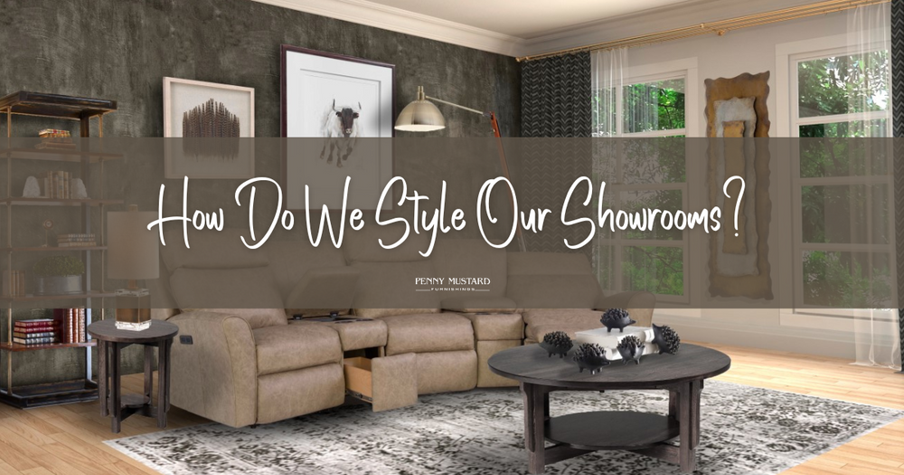 How Do We Style Penny Mustard’s Showrooms? - Penny Mustard Furnishings