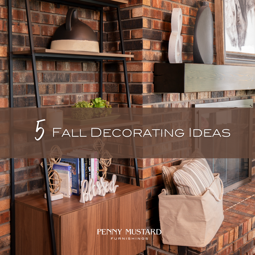 5 Fall Decorating Ideas - Penny Mustard Furnishings