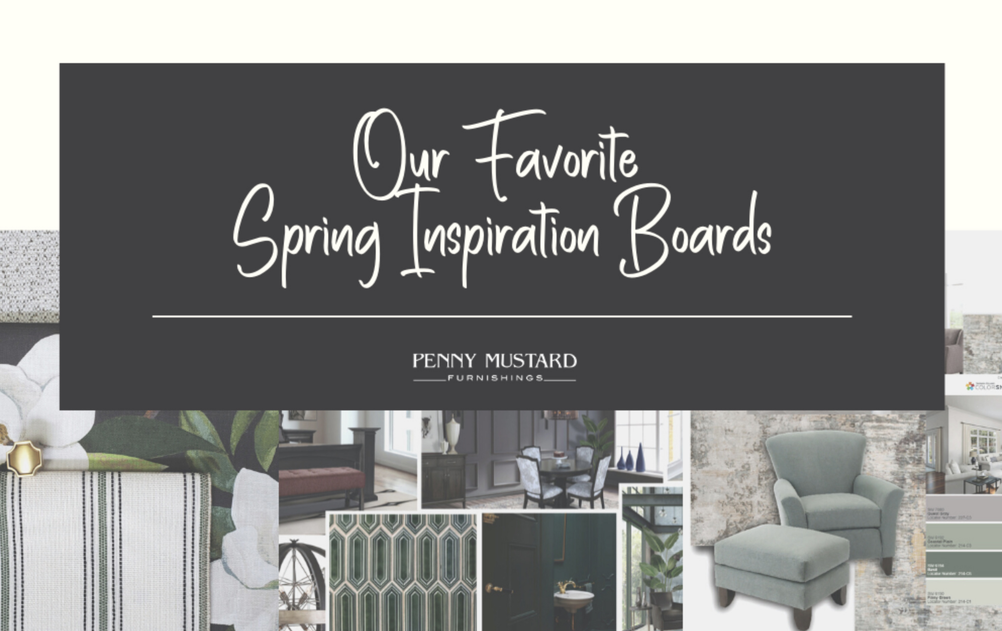 Our Favorite Spring Inspiration Boards - Penny Mustard Furnishings