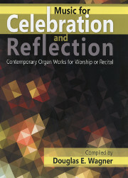 Douglas E. Wagner, Music for Celebration and Reflection