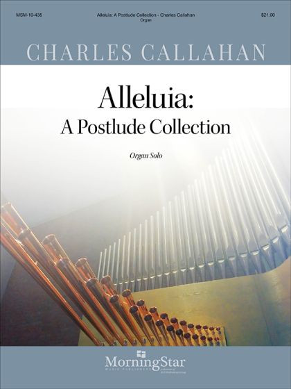 Charles Callahan, Alleluia: A Postlude Collection