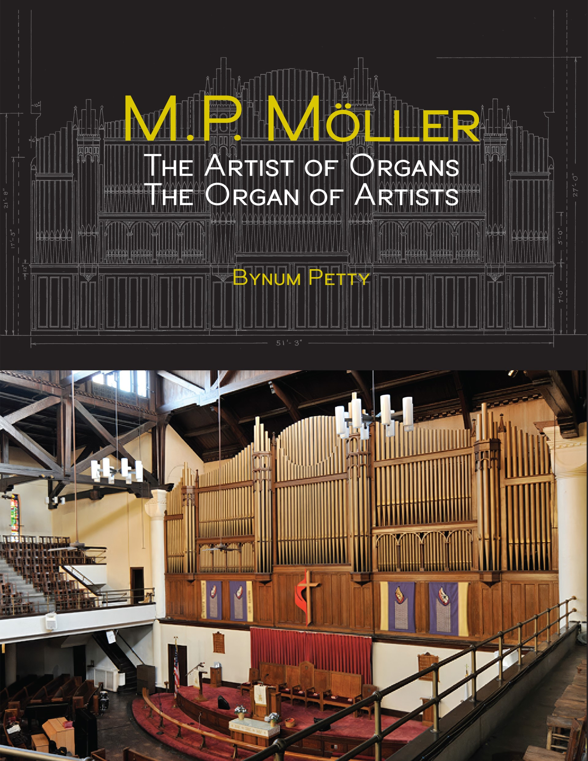 M.P. Möller: The Artist of Organs — The Organ of Artists, by Bynum ...