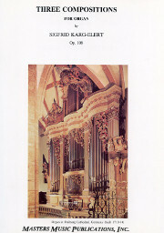 Sigfrid Karg-Elert, Three Compositions for Organ, opus 108