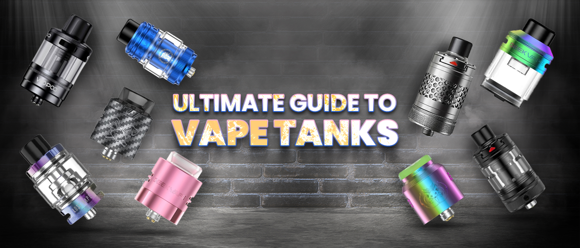 Ultimate Guide to Vape Tank: Anatomy, Types, Maintenance, and Choosing ...