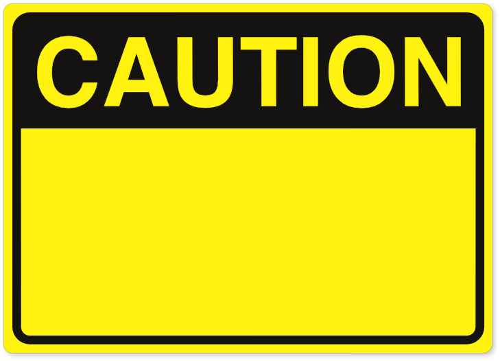 Custom Caution Sign or Sticker