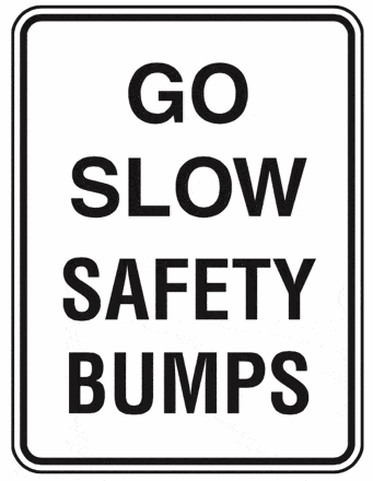 Go Slow Safety Bumps - Reflective Sign