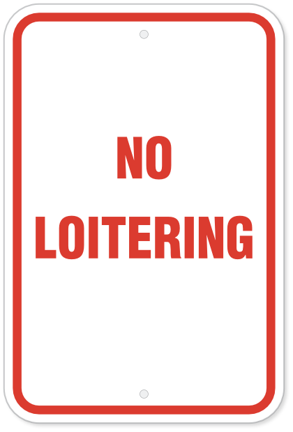 No Loitering Sign