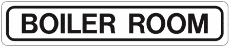 Boiler Room Sign - For Indoor/Outdoor Use