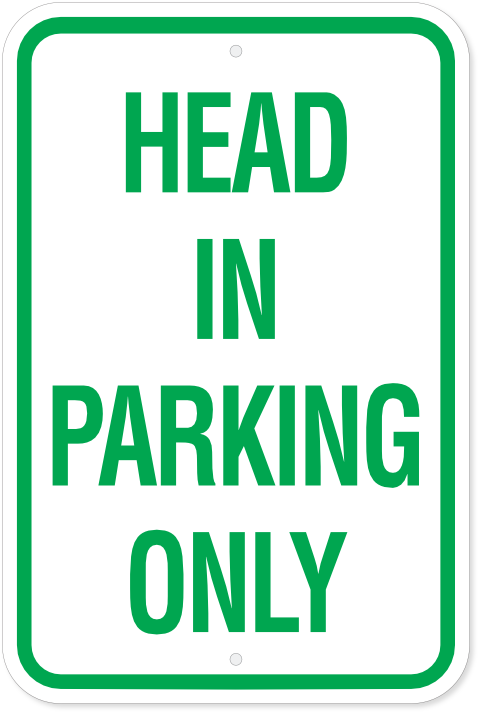 Head In Parking Only Sign