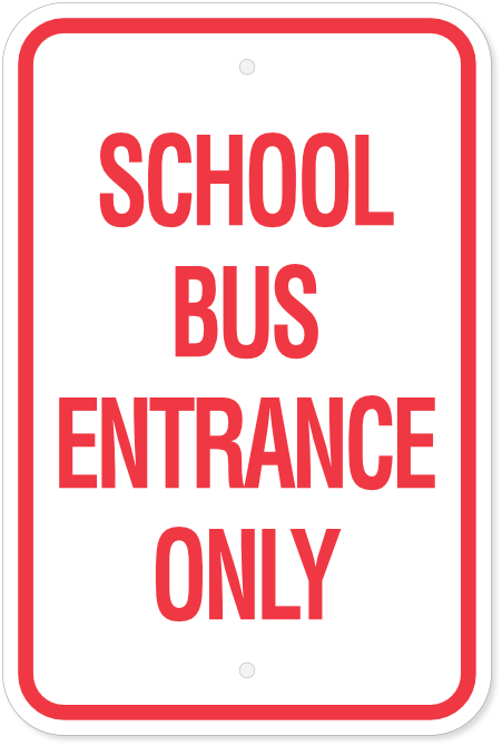 School Bus Entrance Only Sign