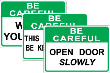 Be Careful Signs - Choose from Stock Wordings