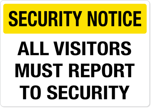 Visitors Must Report To Security