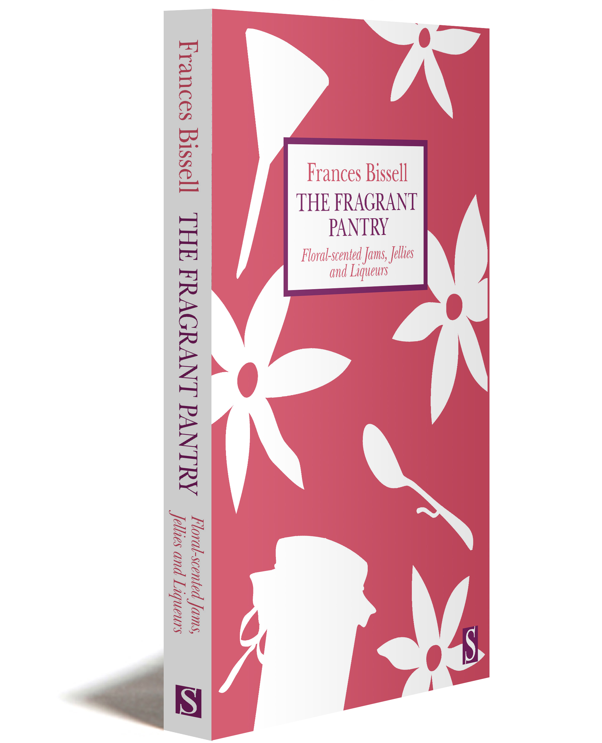 The Fragrant Pantry: Floral Scented Jams, Jellies and Liqueurs ...