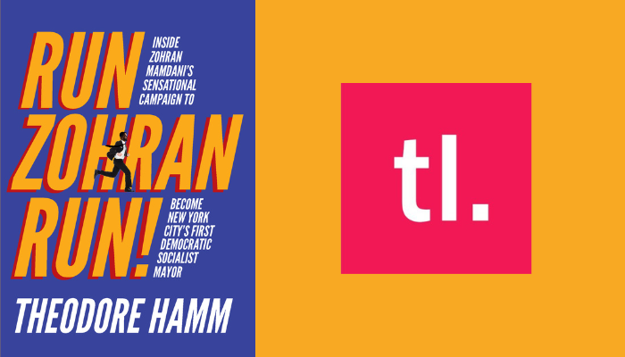 Inside Zohran Mamdani's Campaign: Interview with Ted Hamm - OR Books