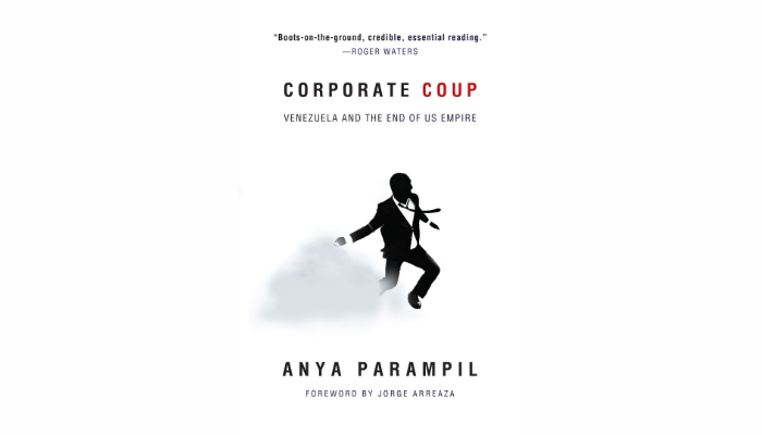 CORPORATE COUP by Anya Parampil reviewed in Covert Action Magazine - OR ...