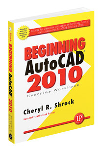 Beginning AutoCAD 2010 Exercise Workbook - 3404-6| Penn Tool Co., Inc