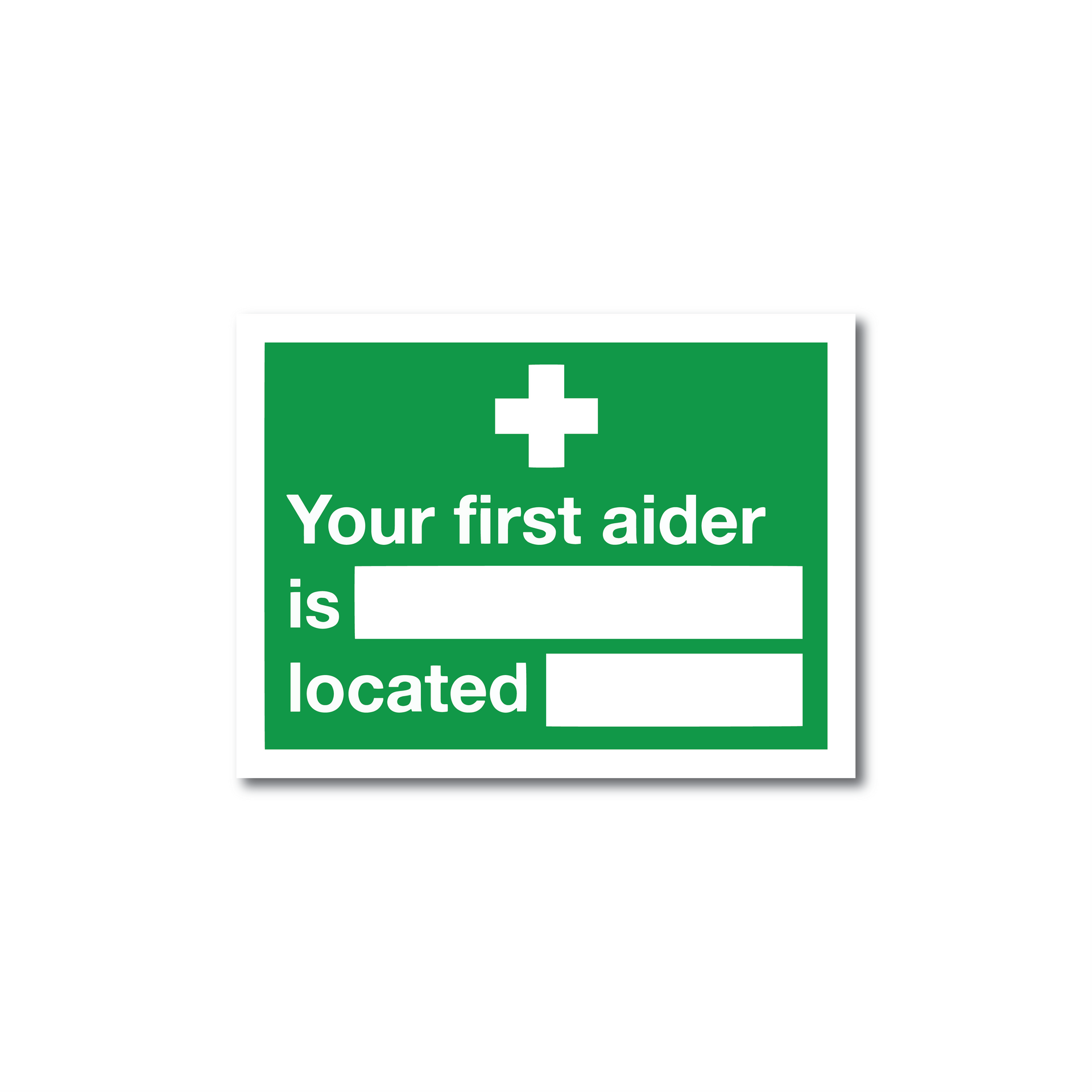 Your First Aider Is Sign - 150 x 200mm