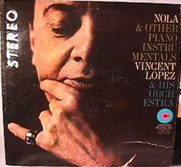 Vincent Lopez And His Orchestra - Nola And Other Piano Instrumentals ...