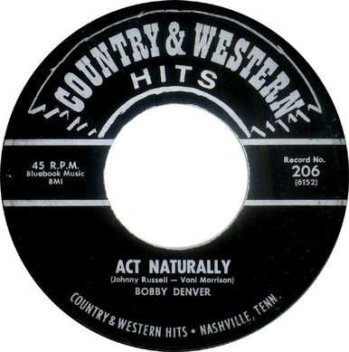 Bobby Denver - Act Naturally / Wings Of A Dove (7", Single, Mono ...