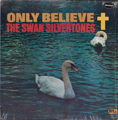 The Swan Silvertones - Only Believe (LP, Album) - BullTrax Records