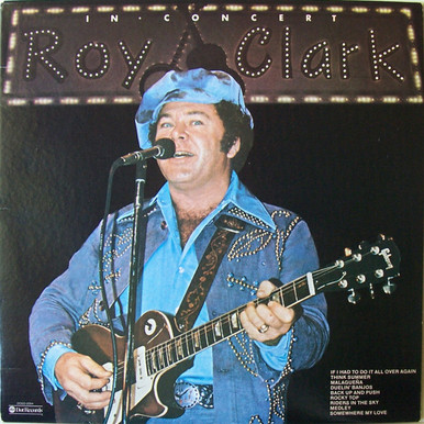 Roy Clark - Roy Clark In Concert (LP, Album, Club, Ind) - BullTrax Records
