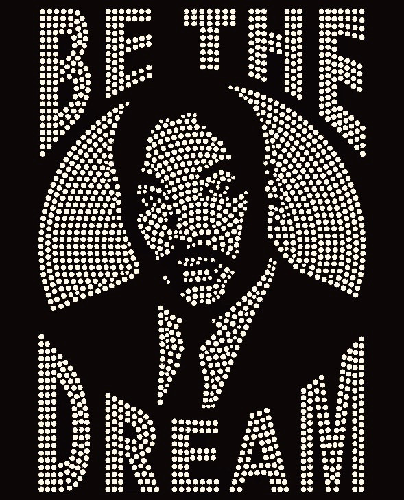 Be the Dream MLK - Custom Order Rhinestone transfer - Texas Rhinestone