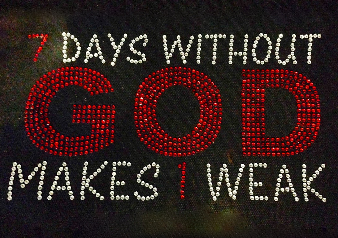 7 Days Without God Makes 1 Weak Religious Rhinestone Transfer - Texas ...