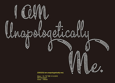 I am Unapologetically me - Custom Rhinestone Transfer - Texas Rhinestone