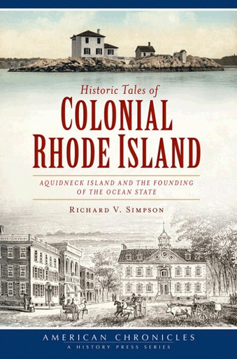 Historic Tales of Colonial Rhode Island: Aquidneck Island and the ...