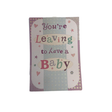 You're Leaving To Have A Baby New Baby Greetings Card Large - Occasion ...