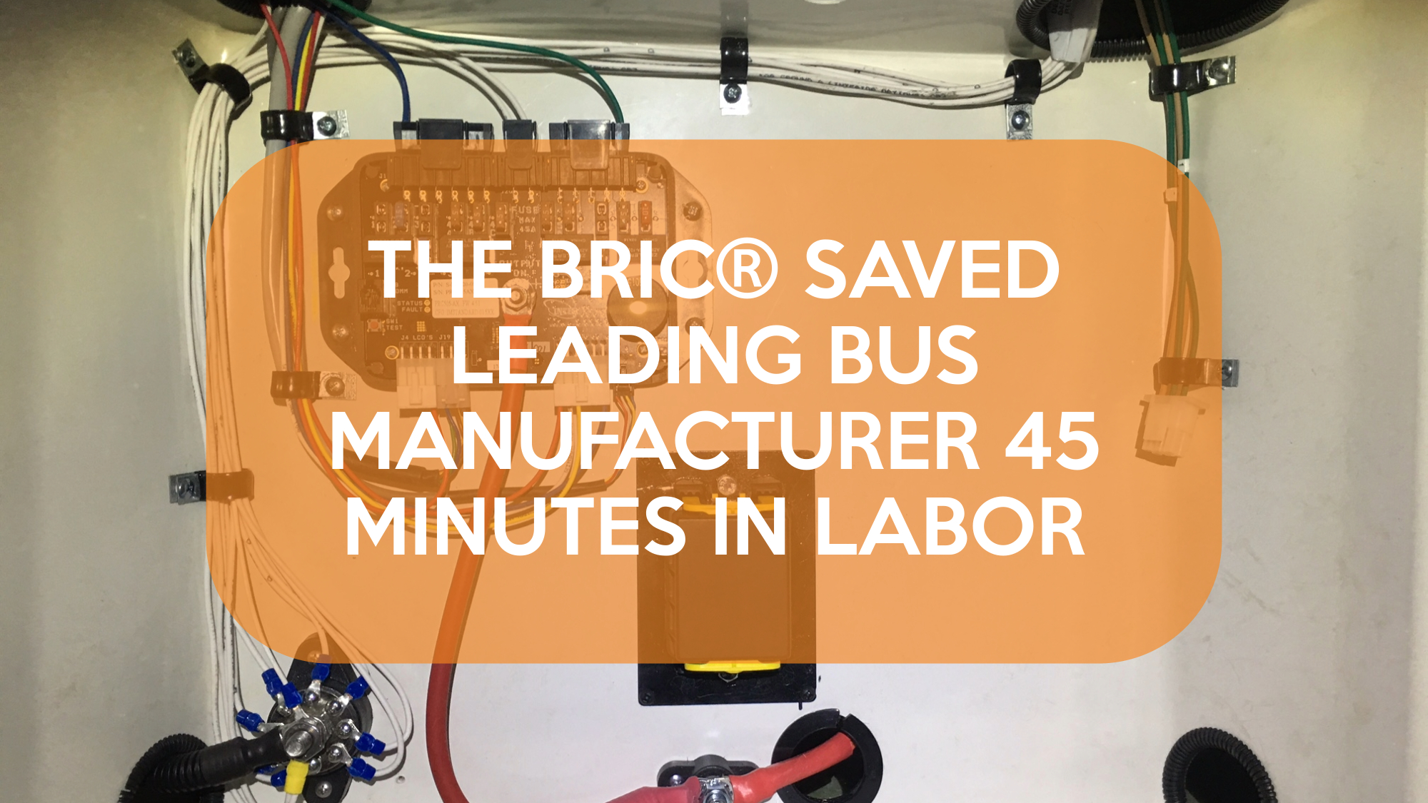 The BRIC® Saves Leading Bus Manufacturer 45 Minutes in Labor - Chief ...