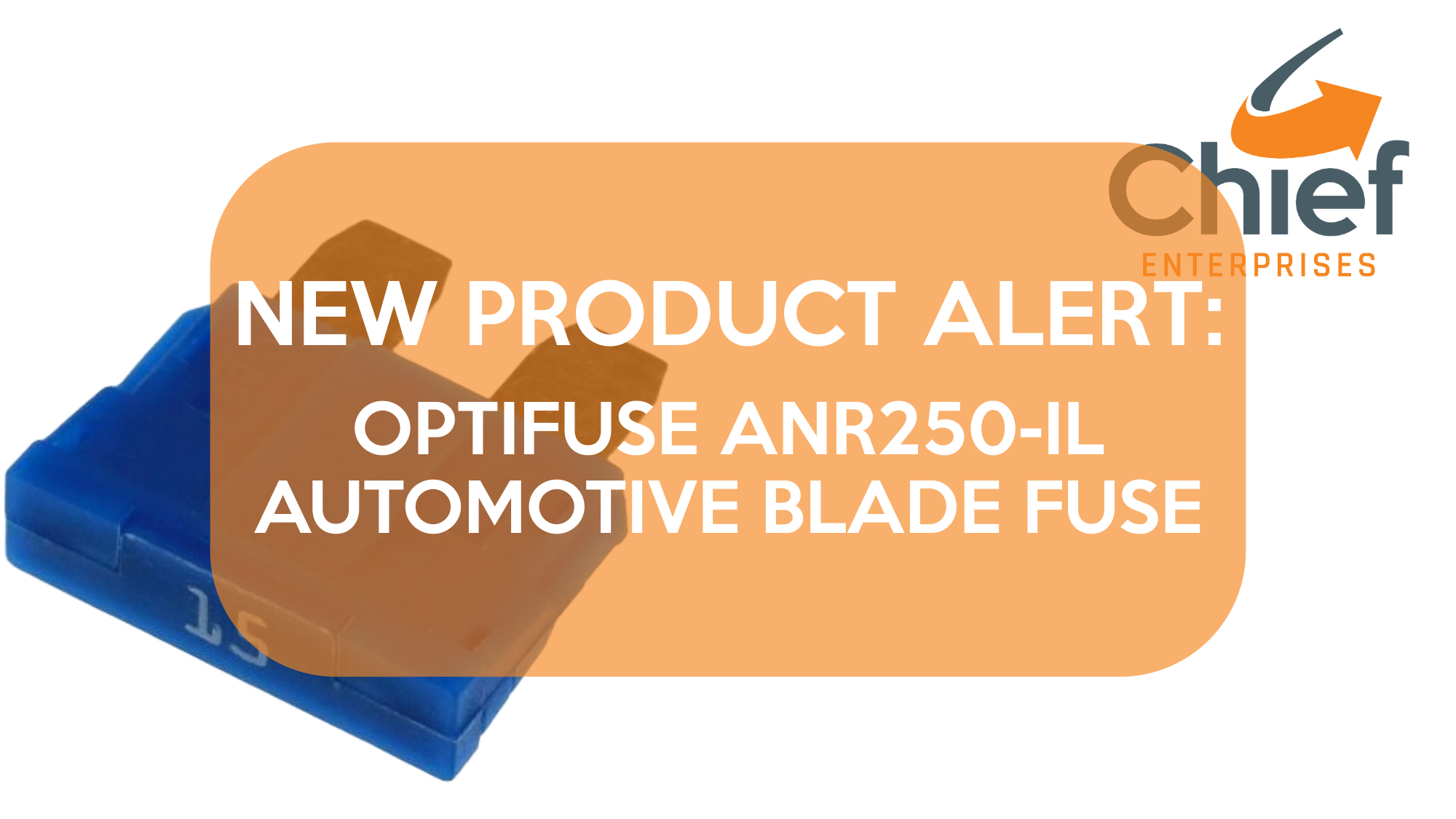 New Product Alert: Optifuse ANR250-UL Automotive Blade Fuse - Chief ...