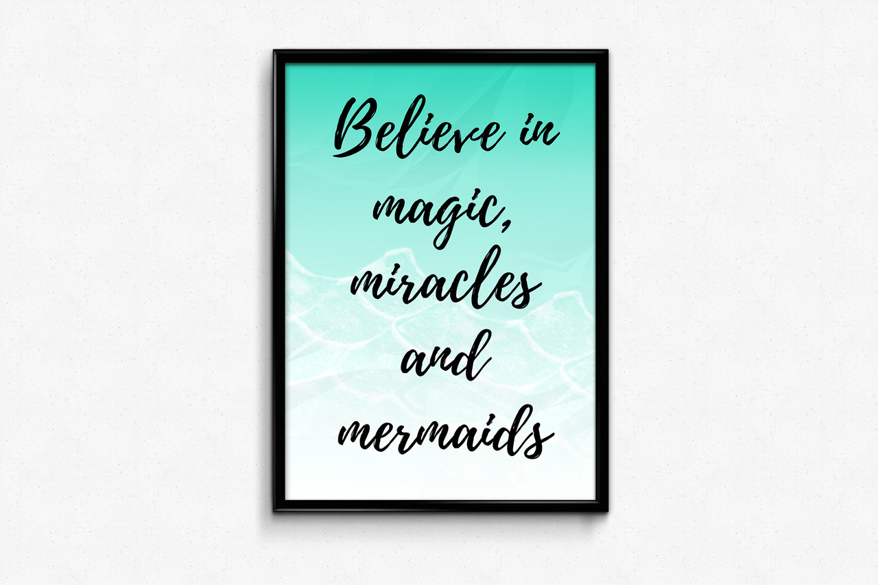Believe in Magic Miracles Mermaids Printable Poster