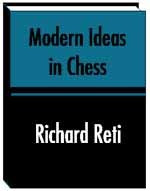 Modern Ideas in Chess by Richard Reti - E-Book Tutorial