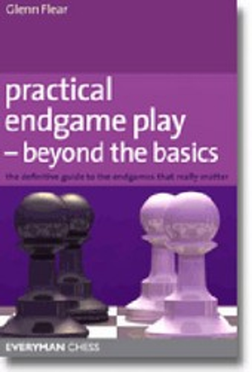 Practical Endgame Play - Beyond the Basics, chess endgame book