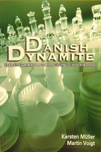 Danish Dynamite Explosive Gambits: the Danish, Göring, Scotch and ...
