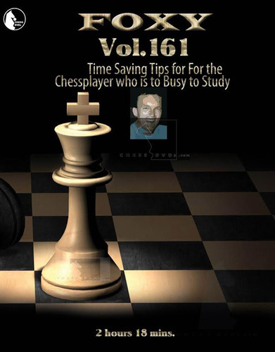 Foxy Chess Openings, 161: Time Saving Chess Tips