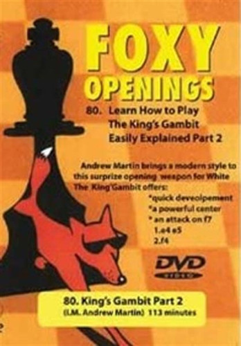 Foxy Chess Openings, Vol. 80: How to Play the King's Gambit, Part 2